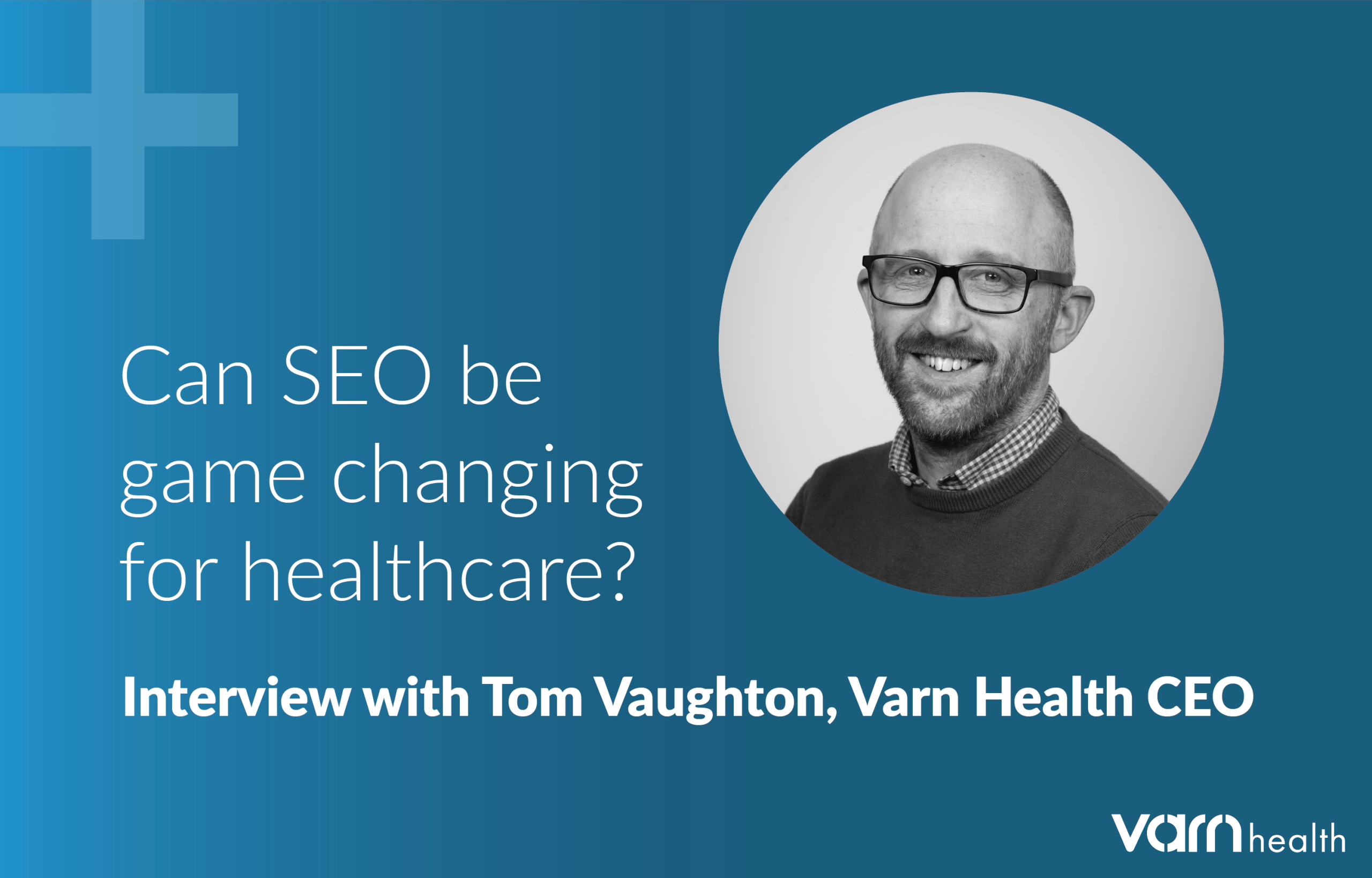 Can SEO be game changing for healthcare? Expert Interview